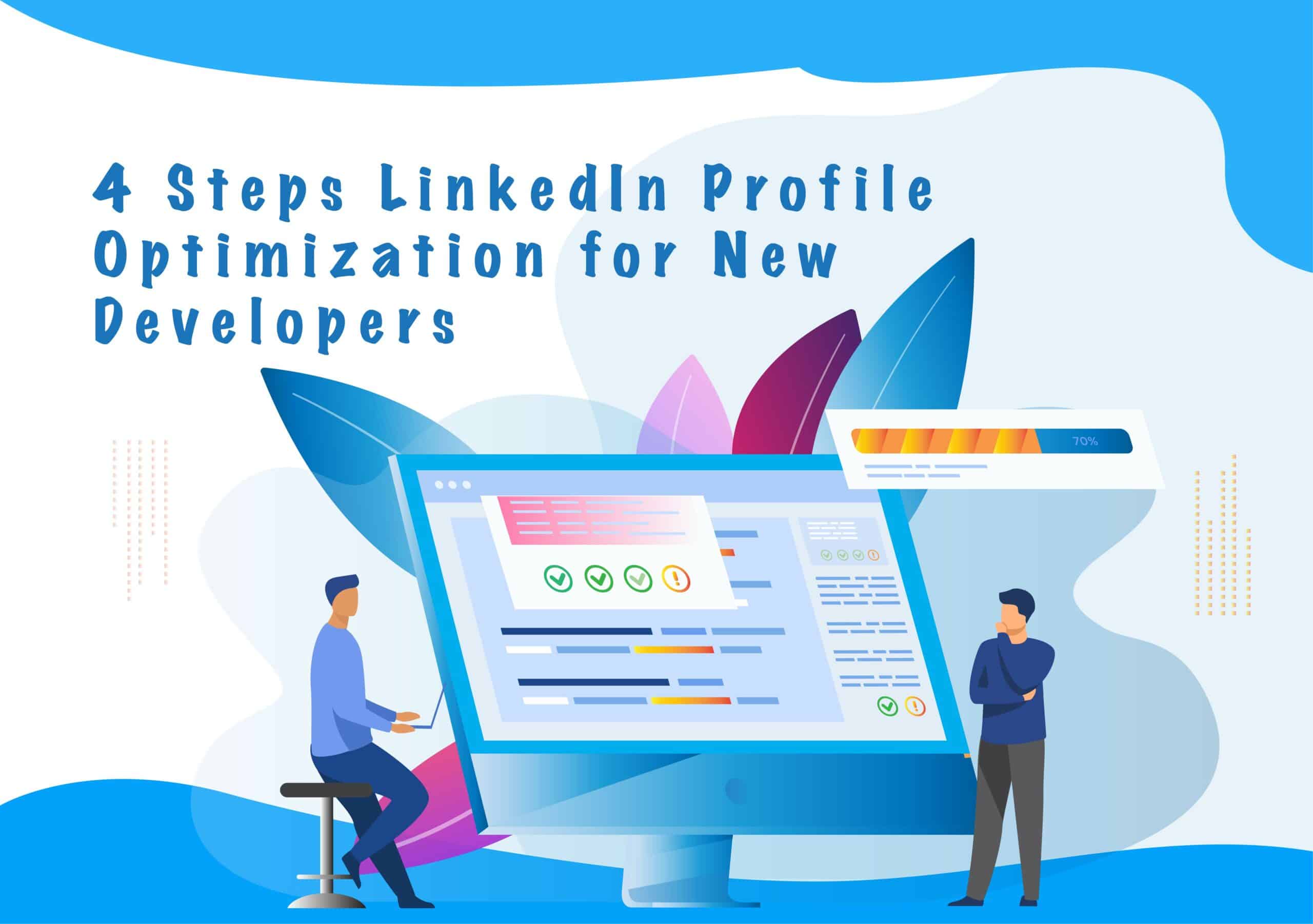 4 Powerful Steps Linkedin Profile Optimization For Developers · Linked