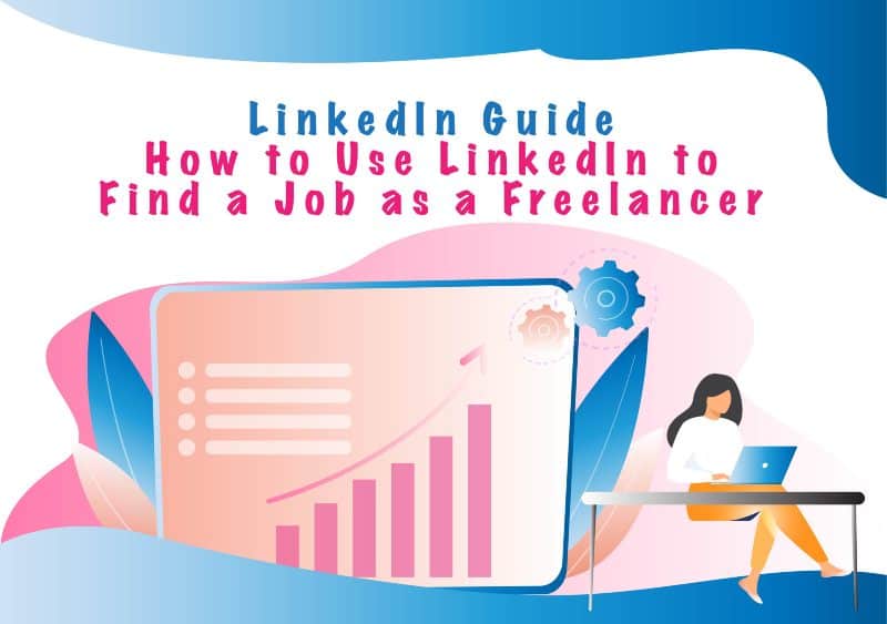 Linkedin Guide for Freelancer on How to Find a Job on Linkedin