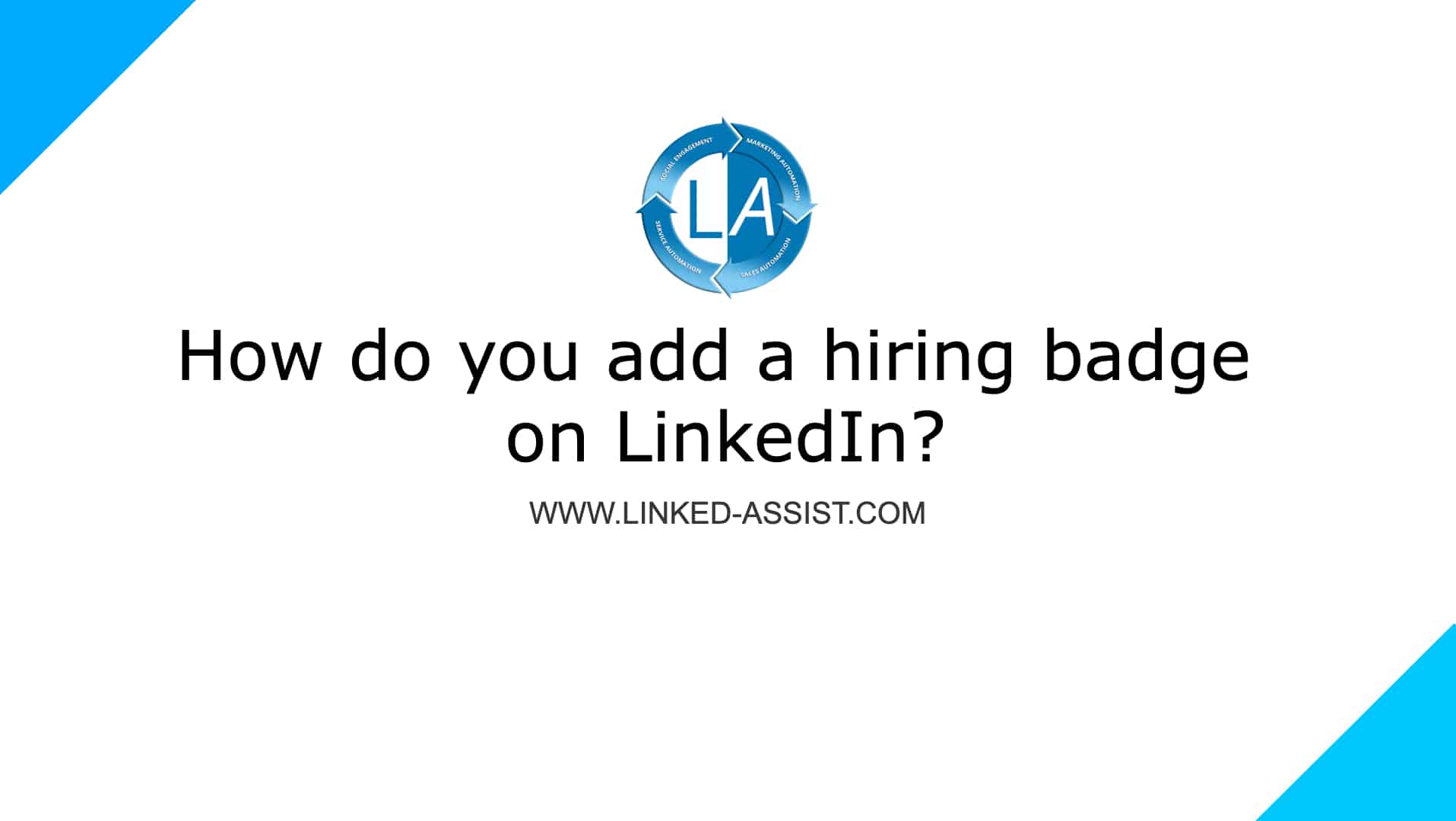 How Do You Add A Hiring Badge On LinkedIn Linked Assist
